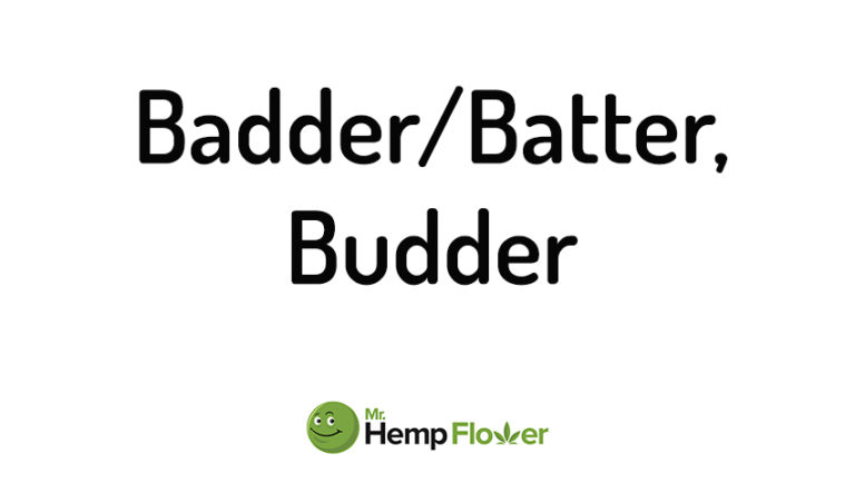 Badder, Batter, Budder...What Is It Exactly? See Here