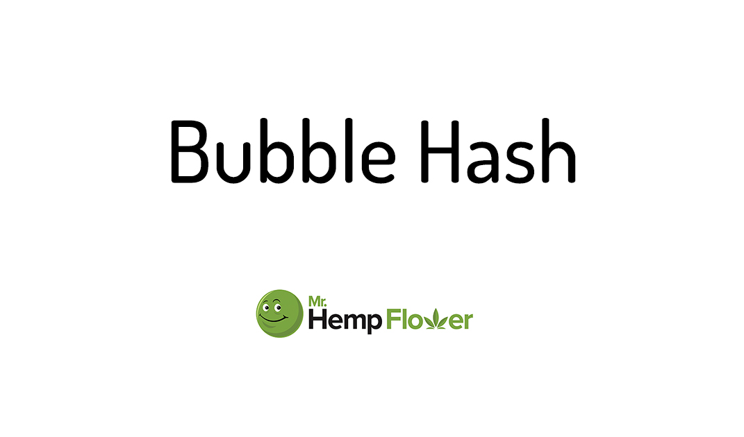 Bubble Hash - Hemp and Cannabis ...What Is It Exactly?